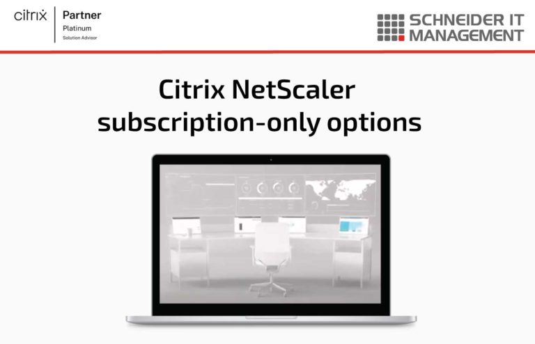 Citrix NetScaler new subscription-only options [2023] - SCHNEIDER IT ...