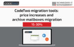 CodeTwo migration tools: price increases and archive mailboxes ...