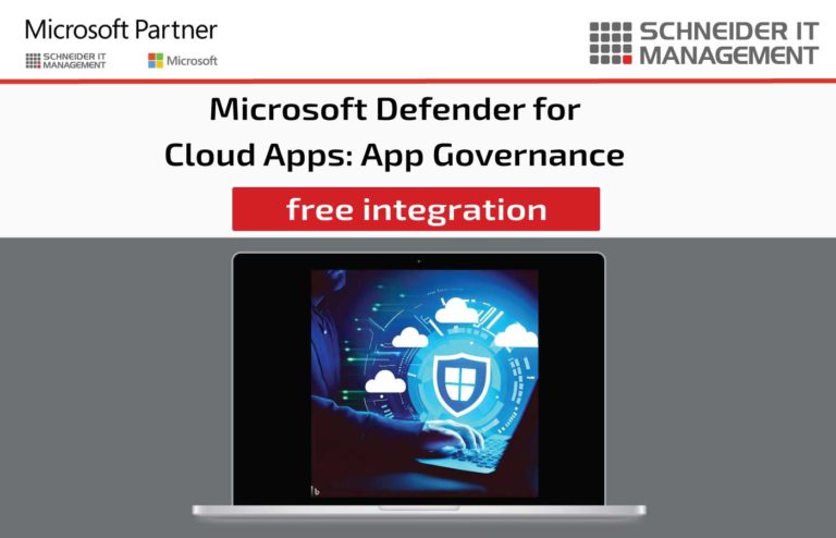 Microsoft Defender for Cloud Apps: App Governance free integration - SCHNEIDER IT MANAGEMENT