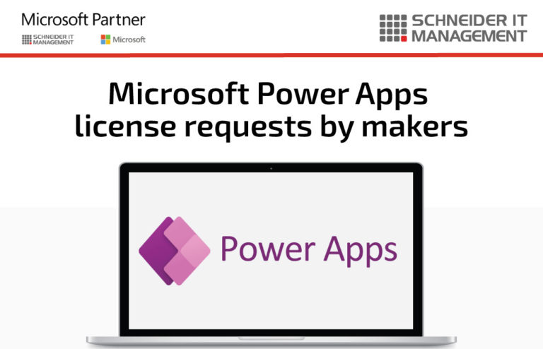 Microsoft Power Apps license request by makers - SCHNEIDER IT MANAGEMENT