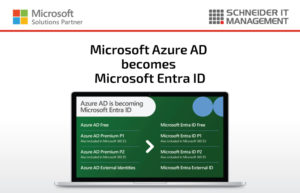 Microsoft Azure AD is now Microsoft Entra ID [2023] - SCHNEIDER IT MANAGEMENT