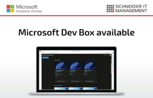 Microsoft Dev Box: The Future of Developer Workstations [2023] - SCHNEIDER IT MANAGEMENT