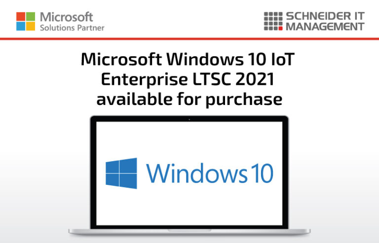Windows 10 IoT Enterprise LTSC 2021: Best conditions - SCHNEIDER IT MANAGEMENT