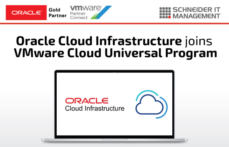 Oracle Cloud Infrastructure Joins VMware Cloud Universal Program - SCHNEIDER IT MANAGEMENT