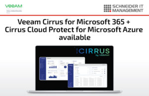 Veeam Cirrus for Microsoft 365 and Cirrus Cloud Protect for Microsoft Azure available ...