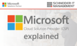 Microsoft CSP: Everything You Need To Know in 2025 - SCHNEIDER IT ...