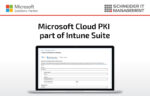 Microsoft Cloud PKI: Einfache Zertifikatsverwaltung in der Cloud