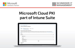 Microsoft Cloud PKI: Easy Certificate Management in the Cloud