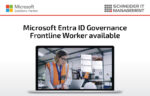 Microsoft Entra ID Governance Frontline Worker available - SCHNEIDER IT ...