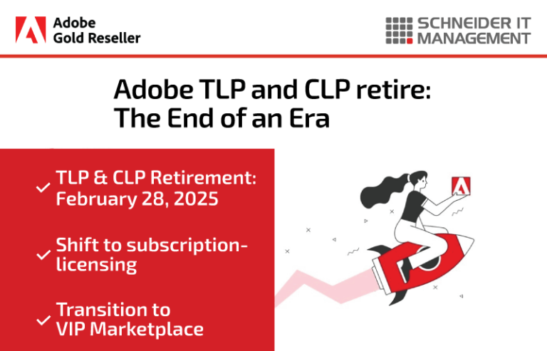 Adobe TLP & CLP Retirement: What You Need to Know - SCHNEIDER IT MANAGEMENT