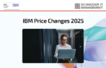 Major IBM Price Increases in 2025! ACT NOW. - SCHNEIDER IT MANAGEMENT